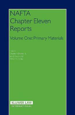 NAFTA Chapter Eleven Reports: Volume One: Primary Materials by Brower, Coe, Dodge (Hardcover ...