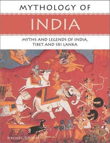 Mythology of India: Myths and Legends of India, Tibet and Sri Lanka ...