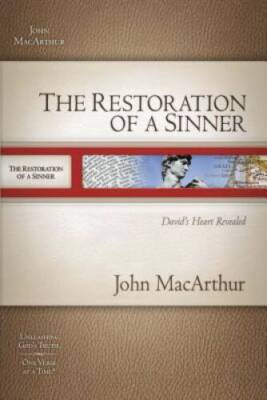 The The Restoration of a Sinner: Davids Heart Revealed (MacArthur ...