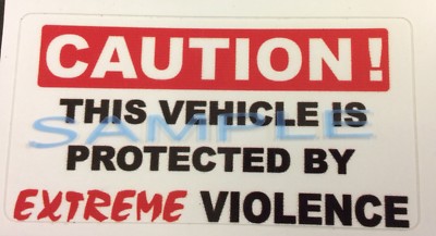 Caution Vehicle Protected By Extreme ViolencCar Scooter Camper Van ...