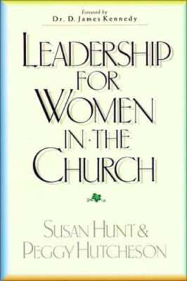 Leadership for Women in the Church by Susan Hunt: New | eBay