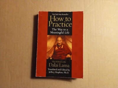 How to Practice : The Way to a Meaningful Life by Dalai Lama (2003 ...