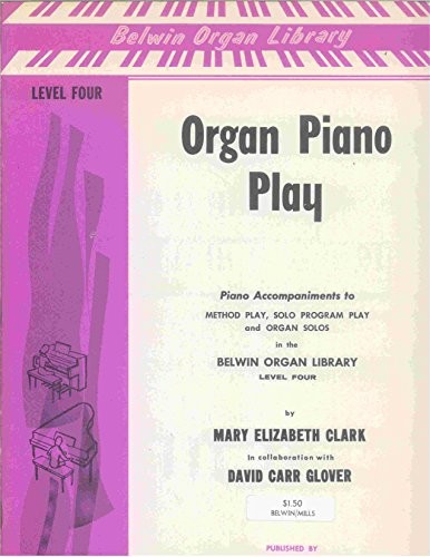 ORGAN PIANO PLAY PIANO ACCOMPANIMENT BOOK, LEVEL 4 By Mary Elizabeth ...
