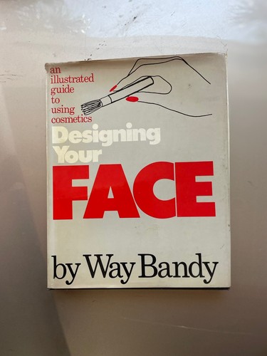 Designing Your Face By Way Bandy An Illustrated Guide To Using ...