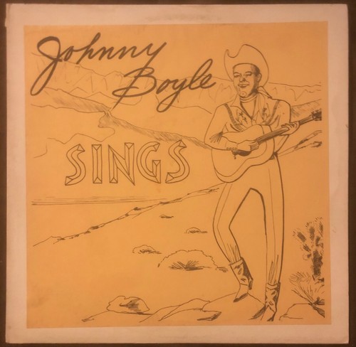 JOHNNY BOYLE Sings - RARE 1960s Private Press Western Singer LP - TOP ...