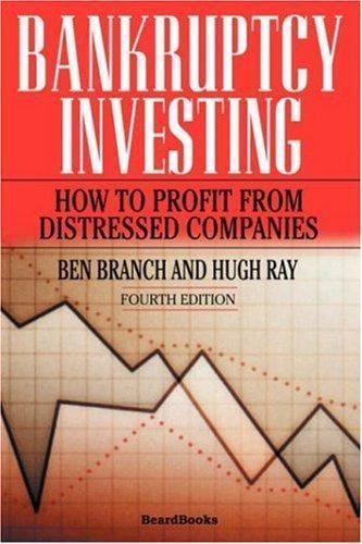 Bankruptcy Investing : How to Profit from Distressed Companies by Hugh ...