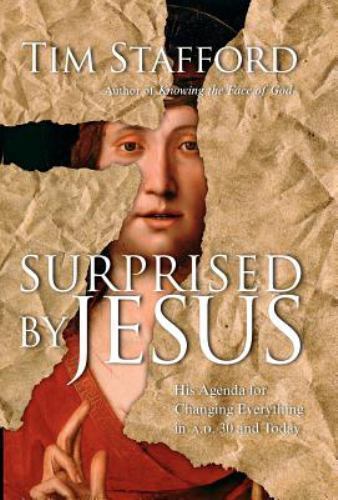 Surprised by Jesus : His Agenda for Changing Everything in A. D. 30 and ...