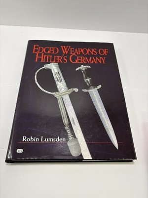 EDGED WEAPONS OF HITLER'S GERMANY by Robin Lumsden Book 9780760311318| eBay