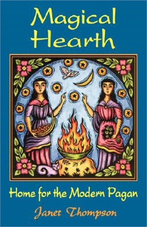 Magical+Hearth+%3A+Home+for+the+Modern+Pagan+by+Janet+Thompson+%281995 ...