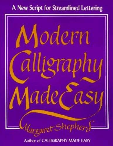 Modern Calligraphy Made Easy - Paperback By Shepherd, Margaret - GOOD ...
