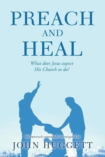 John Huggett Preach and Heal (Paperback) (UK IMPORT) 9781665590334| eBay