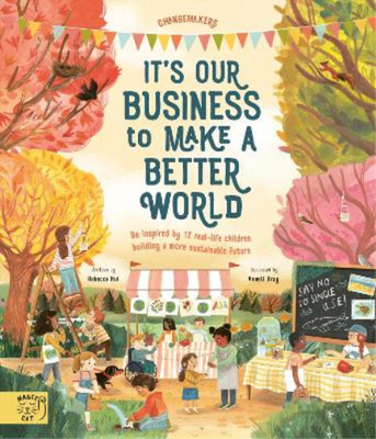 Rebecca Hui It's Our Business to Make a Better World (Taschenbuch ...
