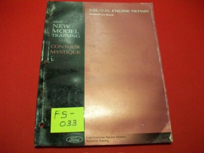 1995 FORD 2.5L/2.0L ENGINE REPAIR CONTOUR/MYSTIQUE NEW MODEL TECHNICAL ...