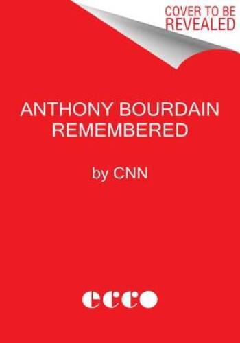 Anthony Bourdain Remembered - Hardcover By CNN - VERY GOOD ...