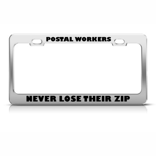 License Plate Frame Postal Workers Never Lose Their Zip Career ...