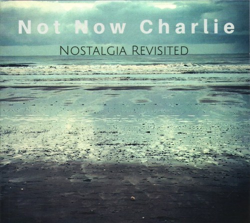 Not Now Charlie Nostalgia Revisited CD Europe Jazz Sound in digipak ...