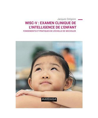 WISC-V : Examen clinique de l'intelligence de l'enfant: Fondements et pratiques | eBay
