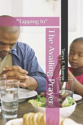 The Availing Prayer by Tanya E. Munroe (English) Paperback Book ...