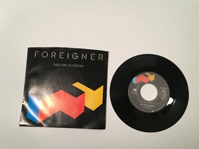 Foreigner That Was Yesterday 7" 45 rpm Single Photo Picture Sleeve ...