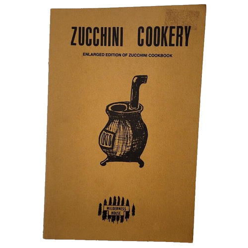 Zucchini Cookery by Virg and Joe Lemley 1976 PB Cookbook | Wilderness ...