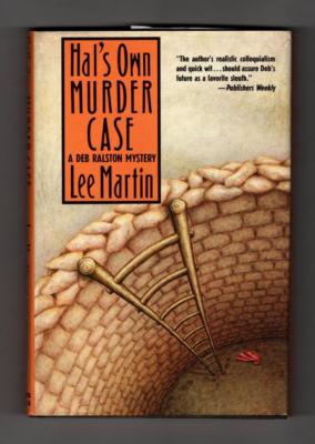 Hal's Own Murder Case: A Deb Ralston Mystery by Lee Martin (First ...