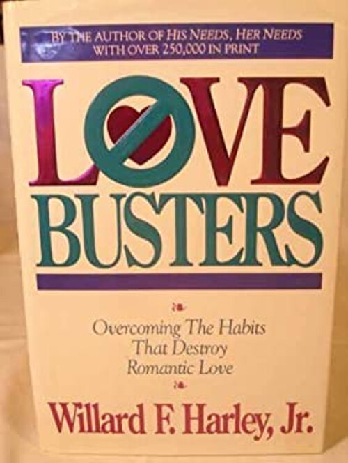 Love Busters : Overcoming Habits That Destroy Romantic Love Hardc ...