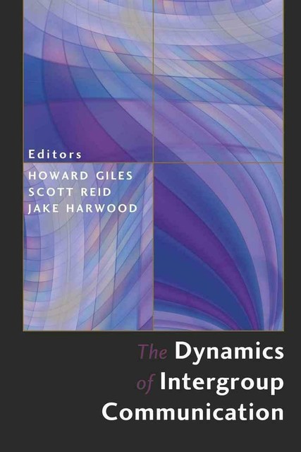 The Dynamics of Intergroup Communication von Howard Giles Scott Reid ...
