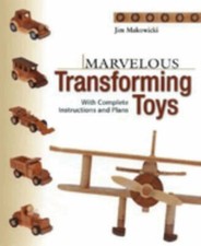Marvelous Transforming Toys : With Complete Instructions and Plans by ...