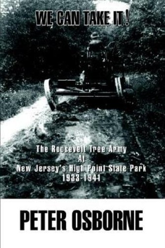 We Can Take It! : The Roosevelt Tree Army at New Jersey's High Point ...