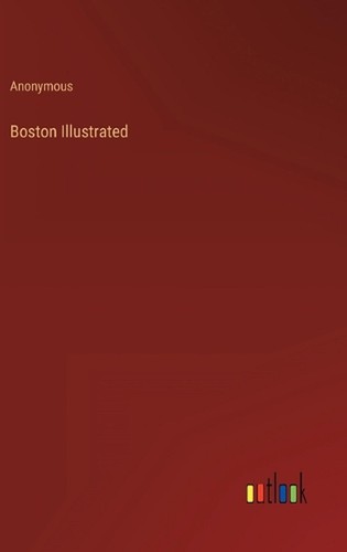 Boston Illustrated by Anonymous Hardcover Book 9783368163631| eBay