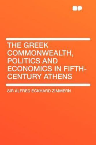 The Greek Commonwealth, Politics and Economics in Fifth-Century Athens ...