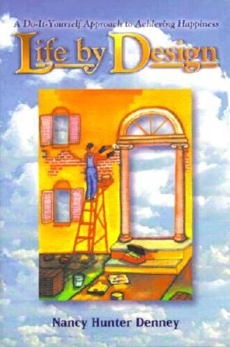 Life by Design - Paperback By Denney, Nancy Hunter - VERY GOOD 9781930463004| eBay