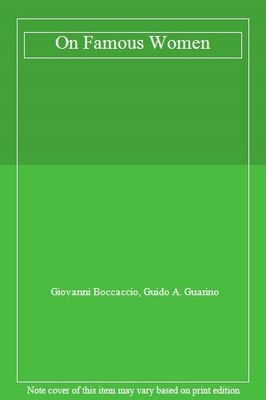 On Famous Women,Giovanni Boccaccio, Guido A. Guarino 9781599102665 ...