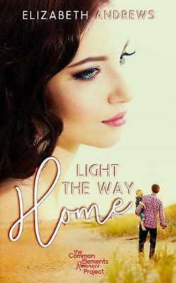 Light the Way Home : Common Elements Romance Project by Elizabeth ...