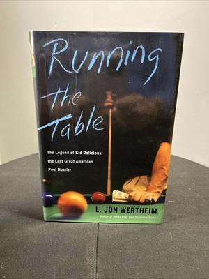 Running The Table: The Legend Of Kid Delicious, The Last Great American ...