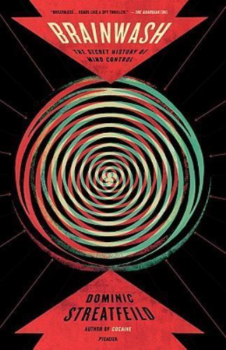 Brainwash : The Secret History of Mind Control, Paperback by ...