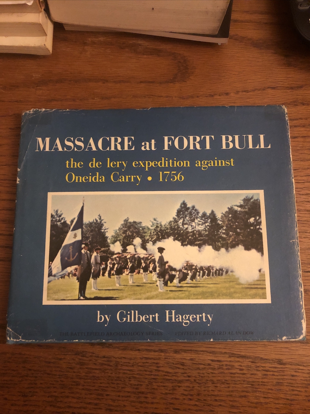 Massacre At Fort Bull Expedition Against Oneida Carry 1756 Hagerty 1971 ...