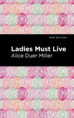 Alice Duer Miller Ladies Must Live (Poche) Mint Editions | eBay