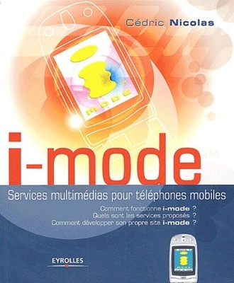 i-mode : Services multimedias pour telephones mobiles, Cedric Nicolas ...