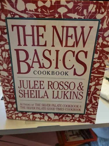 The New Basics Cookbook by Julee Rosso and Sheila Lukins (1989, Trade ...