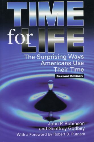 Time for Life : The Surprising Ways Americans Use Their Time by ...