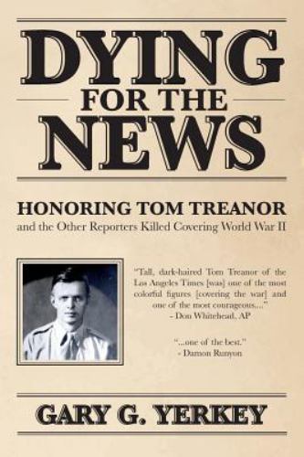 Dying for the News : Honoring Tom Treanor and the Other Reporters ...