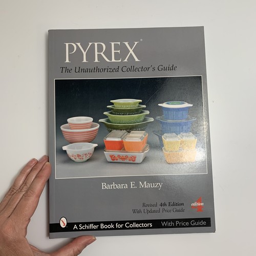 Pyrex® : The Unauthorized Collector's Guide by Barbara E. Mauzy (2008 ...