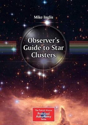 Observers Guide to Star Clusters by Mike Inglis (English) Paperback ...