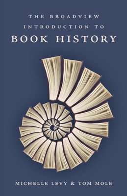The Broadview Introduction to Book History by Michelle Levy (English ...