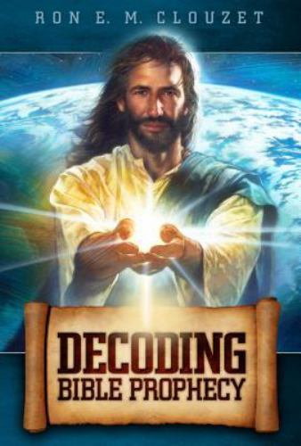 Decoding Bible Prophecy by Clouzet, Ron E. M. 9780816326143| eBay