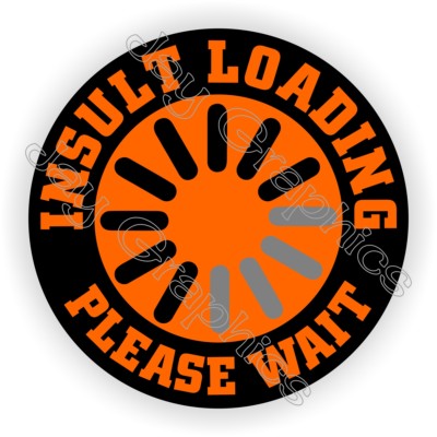 INSULT LOADING Please Wait Funny Hard Hat Sticker ~ Helmet Decal ...
