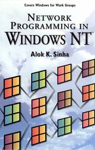 Unix and Open Systems Ser.: Network Programming in Windows NT by Alok K ...