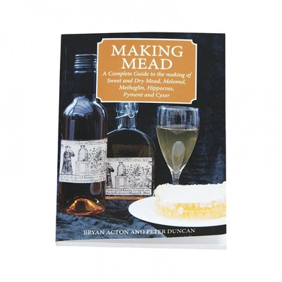 Making Mead Book - Bryan Acton & Peter Duncan - Homebrew Winemaking ...