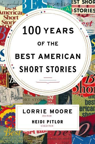 Lorrie Moore 100 Years of the Best American Short Stories (Relié) Best ...